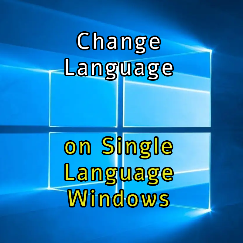 How To Change The Language On Windows 10 Home Single Language Gaming